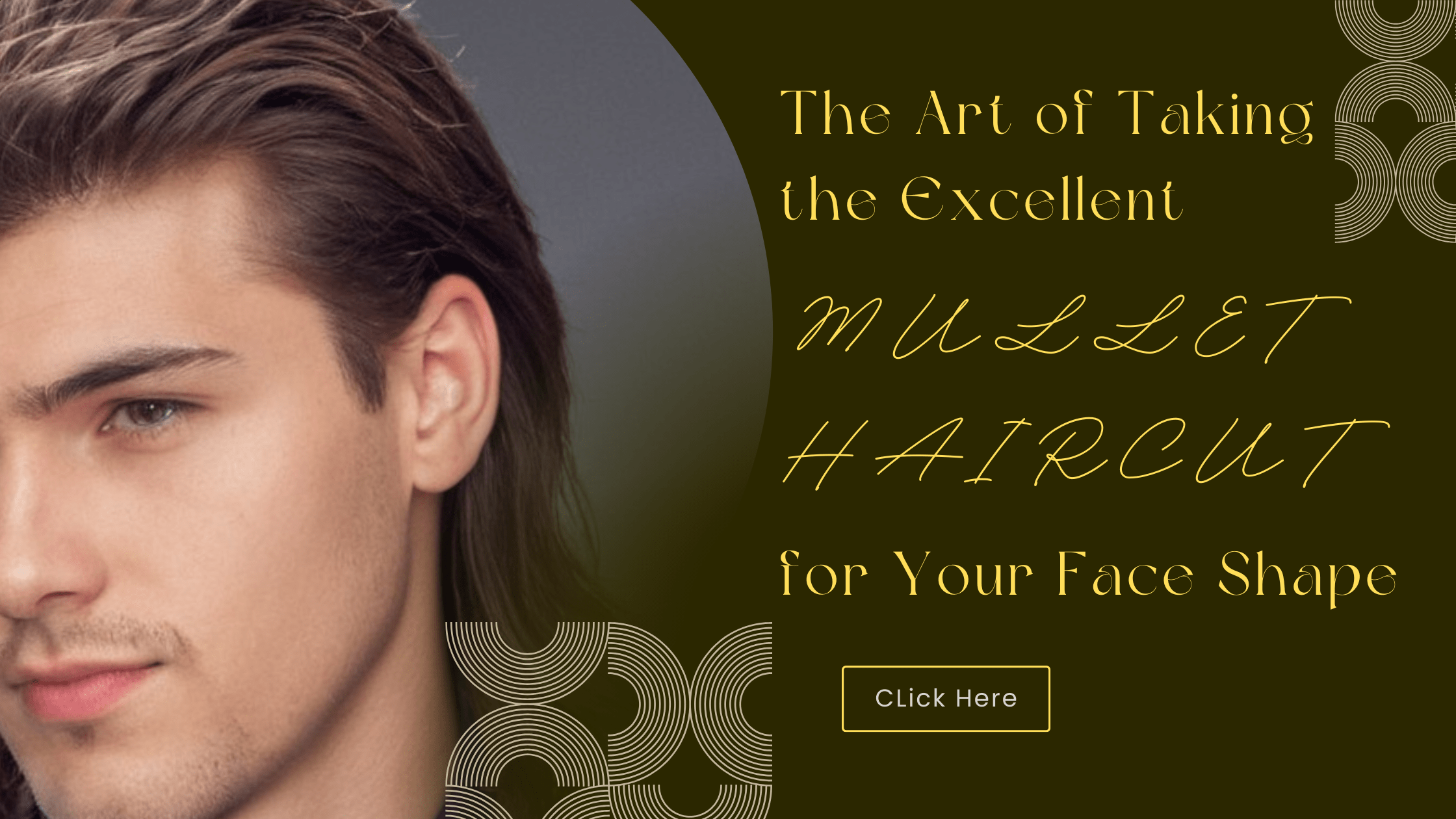 The Art Of Taking The Excellent Mullet Haircut For Your Face Shape - DAPPER DO HUB