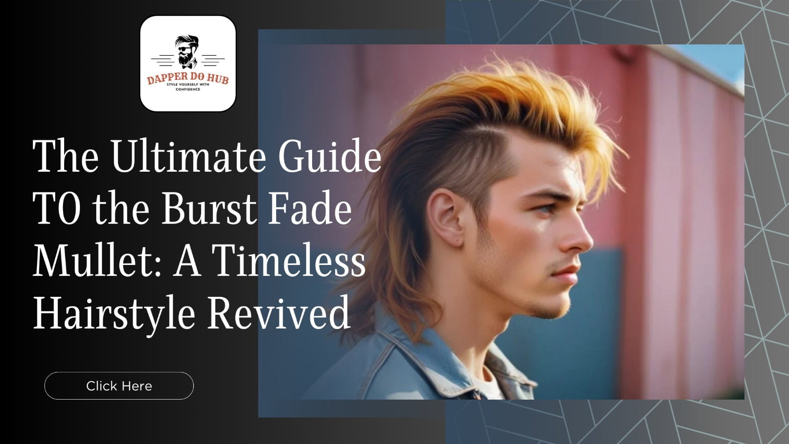 The Ultimate Guide T0 The Burst Fade Mullet: A Timeless Hairstyle Revived