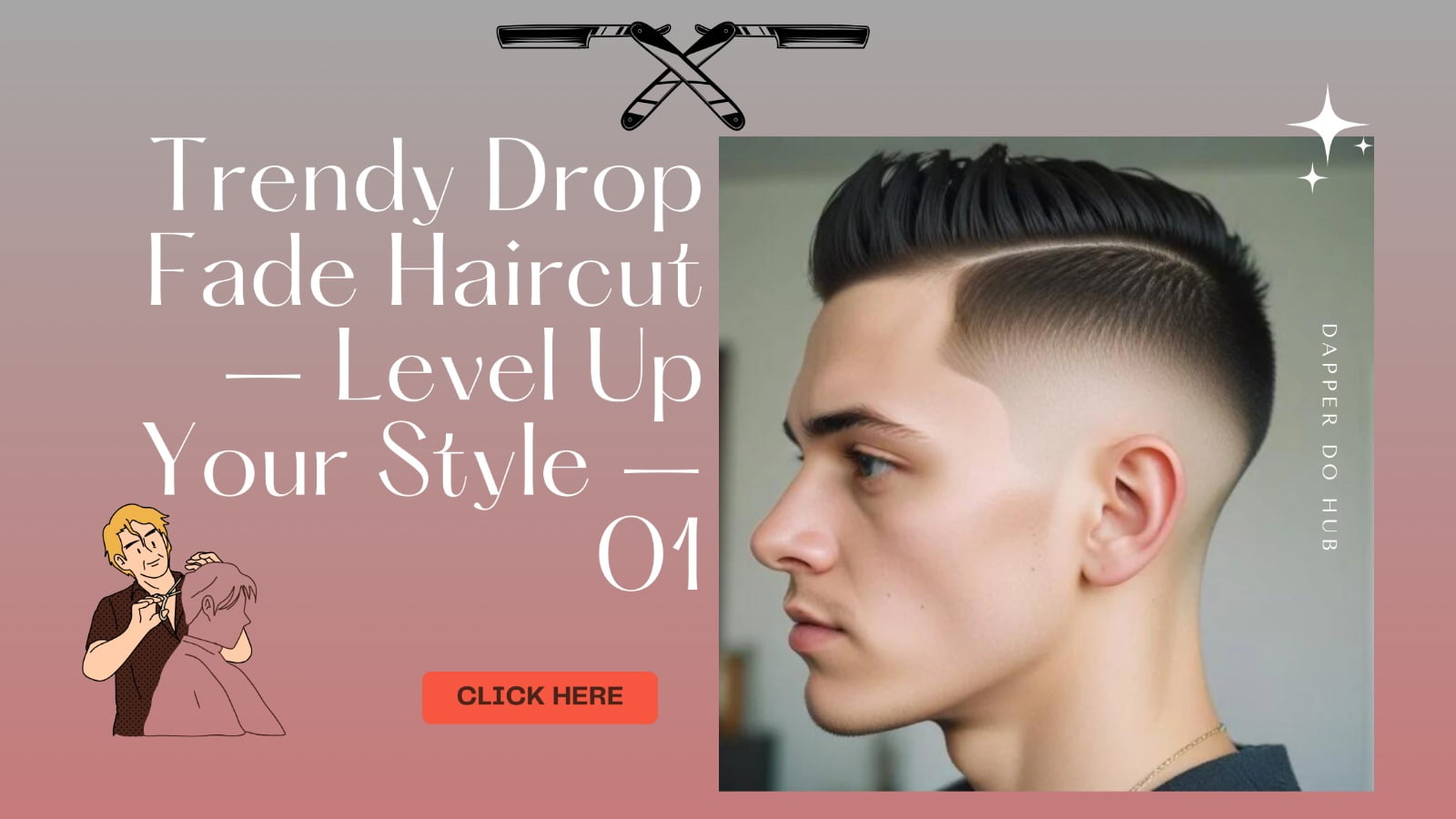 Trendy Drop Fade Haircut - Level Up Your Style - 01 - Dapper Do Hub