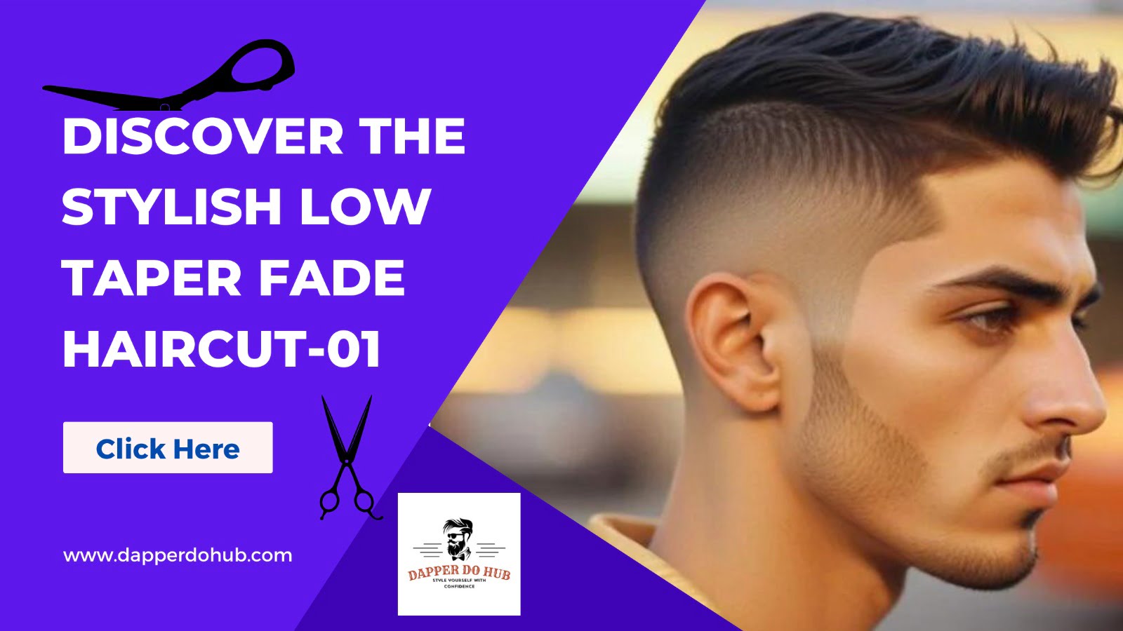 Discover The Stylish Low Taper Fade Haircut-01 - Dapper Do Hub