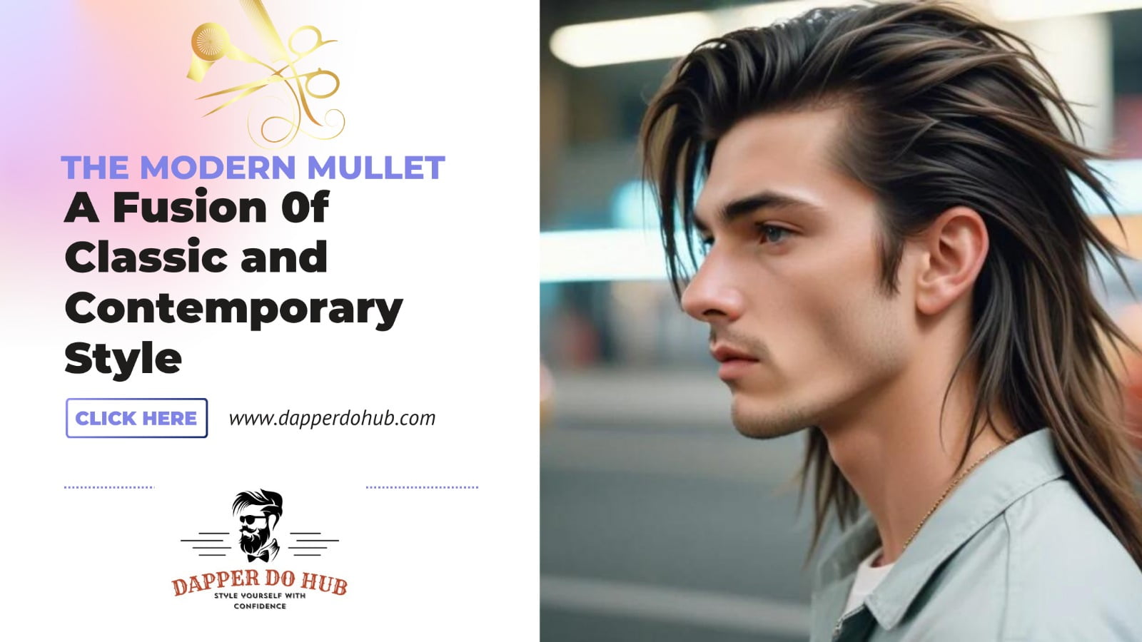 The Modern Mullet: A Fusion 0f Classic And Contemporary Style - Dapper Do Hub